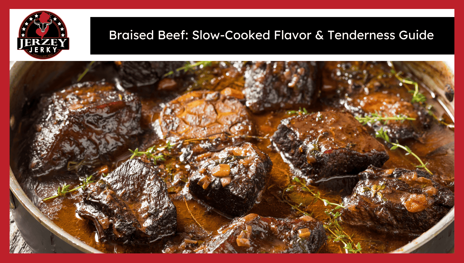 Braised Beef: Slow-Cooked Flavor & Tenderness Guide – Jerzey Jerky