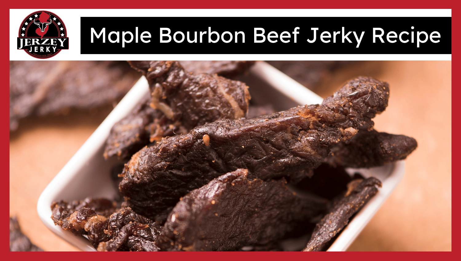 Maple Bourbon Beef Jerky Recipe – Jerzey Jerky